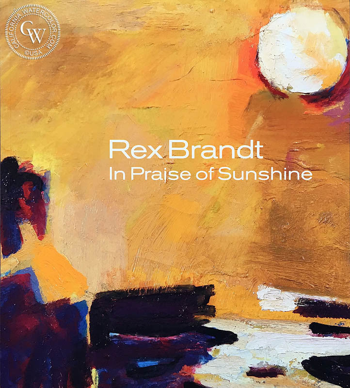 Rex Brandt in Praise of Sunshine, a California art book – California ...